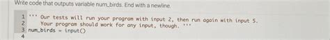 Solved Write Code That Outputs Variable Numbirds End With