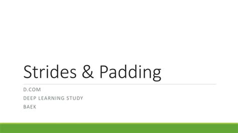 Strides N Padding Ppt