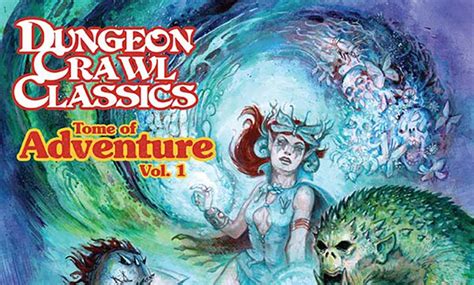 Dungeon Crawl Classics Tome Of Adventure Volume 1 Arrives This Week