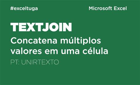 Função Textjoin Unirtexto Para Concatenar Excel Tuga Excel Em Português