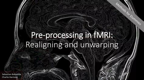 PPT Pre Processing In FMRI Realigning And Unwarping PowerPoint Presentation ID 1837092