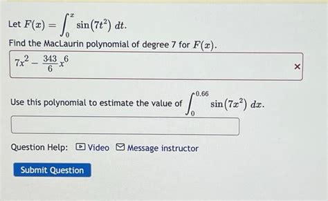 Solved Let F X ∫0xsin 7t2 Dt Find The Maclaurin Polynomial