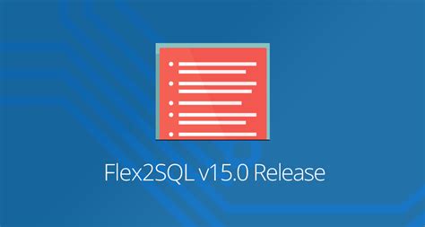 Parameterized Query Support Smarter Debugging More In New Flex2SQL
