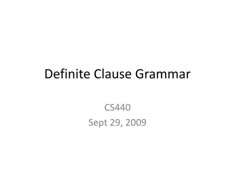 Ppt Definite Clause Grammar Powerpoint Presentation Free Download Id3282538