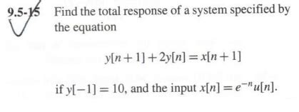 Solved Find The Total Response Of A System Specified By The Chegg
