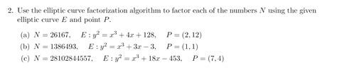 Solved Use The Elliptic Curve Factorization Algorithm To Chegg