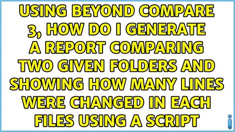 Using Beyond Compare 3 How Do I Generate A Report Comparing Two Given