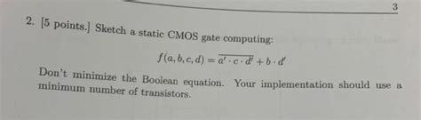 Solved 2 5 Points Sketch A Static Cmos Gate Computing
