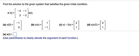 solved find the solution to the given system that satisfies
