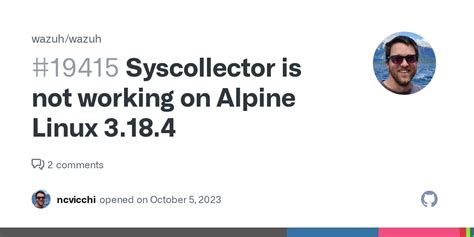 Syscollector Is Not Working On Alpine Linux 3 18 4 Issue 19415