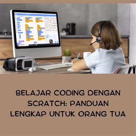 Belajar Coding Dengan Scratch Panduan Lengkap Untuk Orang Tua Algorista