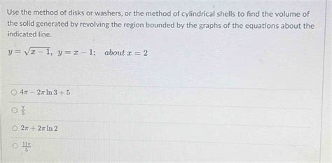 Solved Use The Method Of Disks Or Washers Or The Method Of