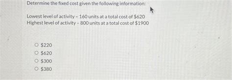 Solved Determine The Fixed Cost Given The Following Chegg