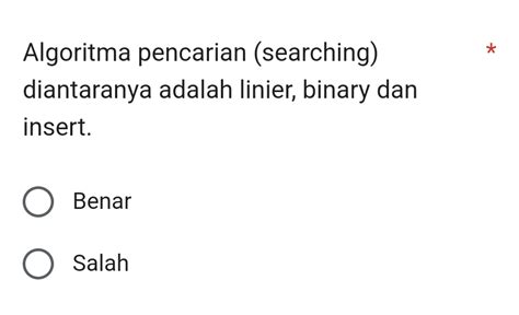 Algoritma Pencarian Searching Diantaranya Adalah Linier Binary Dan Insert Benar Salah