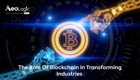 The Role Of Blockchain In Transforming Industries Aeologic Blog