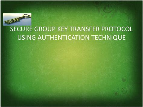 Secure Group Key Transfer Protocol Using Authentication Technique Pdf