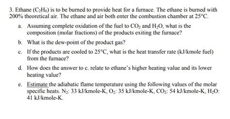 Solved 3 Ethane C2h6 Is To Be Burned To Provide Heat For