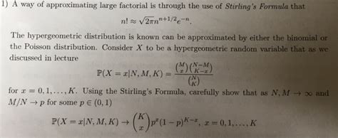 Solved A Way Of Approximating Large Factorial Is Through The