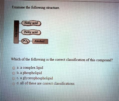 SOLVED Examine The Following Structure Fatty Acid Fatty Acid Alcohol Which Of The Following Is