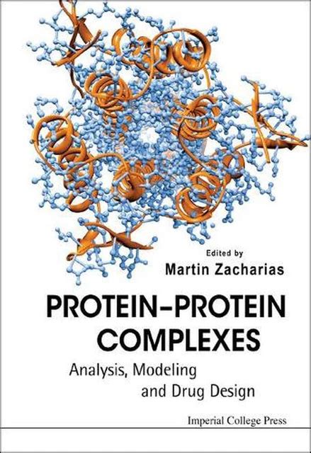 Protein Protein Complexes Analysis Modeling And Drug Design By Martin Zacharia Eur 189 16