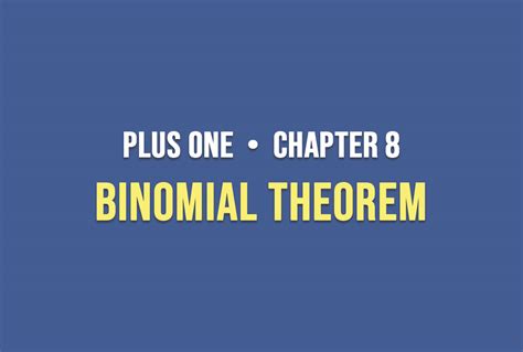 Plus One Chapter 8 Binomial Theorem