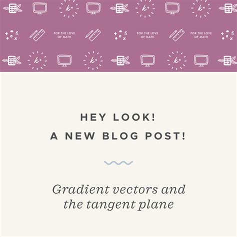Using The Gradient Vector To Find The Tangent Plane Equation — Krista