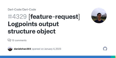 Feature Request Logpoints Output Structure Object · Issue 4329 · Dart Codedart Code · Github