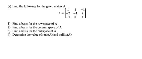Solved A Find The Following For The Given Matrix A Chegg