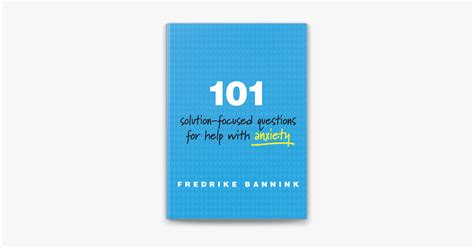 ‎101 Solution Focused Questions For Help With Anxiety On Apple Books