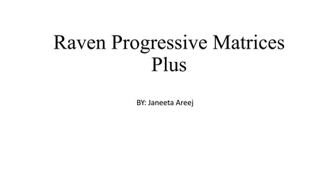 Ravens Progressive Matrices Plus By Janeeta Areej Pptx
