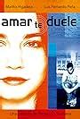 Amar Te Duele 2002 Imdb