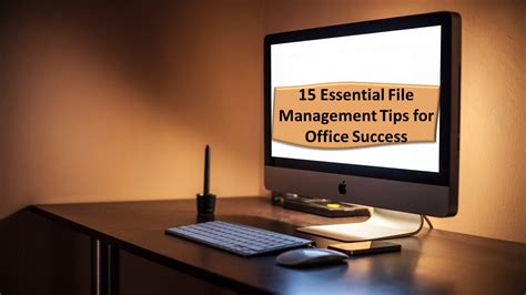 Maximize Your Productivity 15 Essential File Management Tips For Office Success