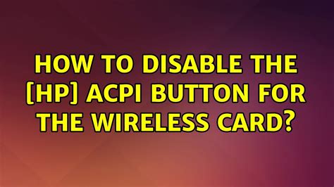 Ubuntu How To Disable The HP ACPI Button For The Wireless Card YouTube
