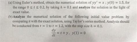 Solved A Using Euler S Method Obtain The Numerical Chegg Com