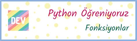 Python Öğreniyoruz Bölüm 2 Fonksiyonlar By Hatice Candan Medium