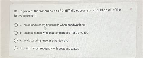 Solved To Prevent The Transmission Of C ﻿difficile Spores