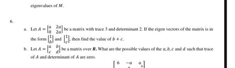 Eigenvalues Of M6a Let A A0 2a2a Be A Matrix With Trace 3 And Det