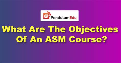 What Are The Objectives Of An Asm Course