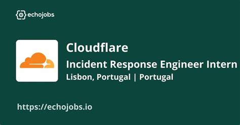 Cloudflare Is Hiring Incident Response Engineer Intern Lisbon Portugal Portugal Api Bash