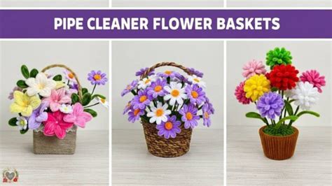 Ways To Diy Pipe Cleaner Flower Baskets For Spring Crafts Hive