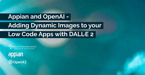 Appian And OpenAI Adding Dynamic Images To Your Low Code Apps With DALLE 2 VPS