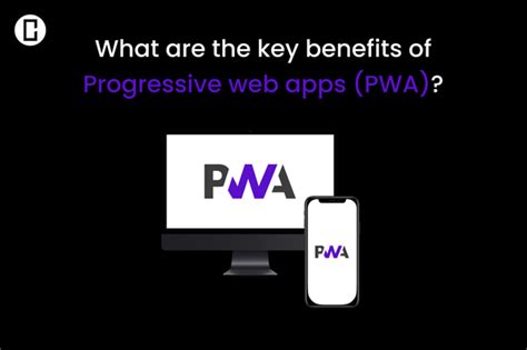 the key benefits of progressive web apps pwa by codage habitation medium