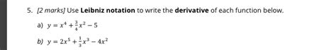 Solved 2 ﻿marks ﻿use Leibniz Notation To Write The