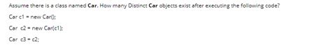 Solved Assume There Is A Class Named Car How Many Distinct