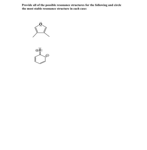 Provide All Of The Possible Resonance Structures For