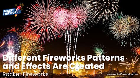 How Different Fireworks Patterns And Effects Are Created RocketFireWorks