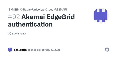 Akamai Edgegrid Authentication · Issue 92 · Ibmibm Qradar Universal Cloud Rest Api · Github