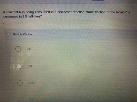 solved a reactant r is being consumed in a first order