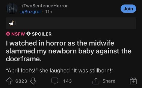 Just Unsubbed From R Twosentencehorror Most Stories Are Terrible Unoriginal Or Just Rely On