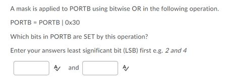 solved a mask is applied to portb using bitwise or in the
